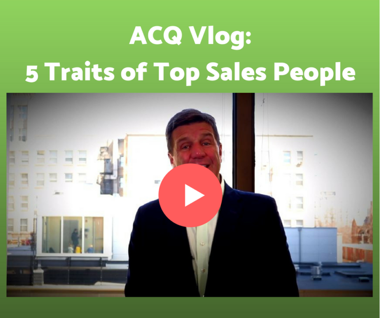 The 5 Key Traits Of Top Sales People - Acquirent LLC